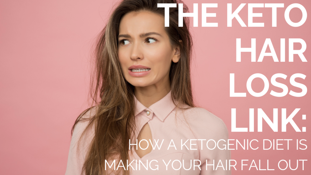 The Keto Hair-Loss Link: How a Ketogenic Diet is Making Your Hair Fall ...